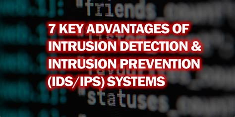 7 Seven Key Advantages Of Intrusion Detection And Prevention Systems Idsips For Cybersecurity