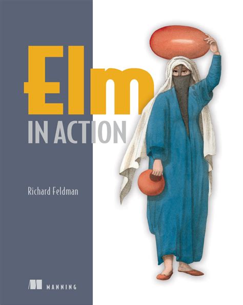Elm In Action Book Review And Q A With Richard Feldman InfoQ