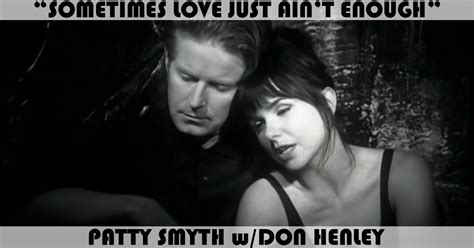 Sometimes Love Just Aint Enough Song By Patty Smyth Music Charts
