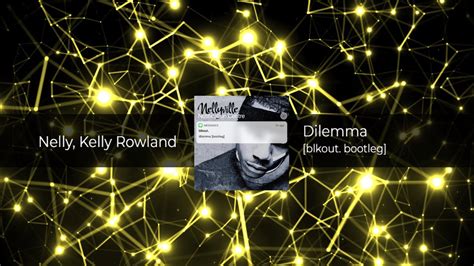 Nelly, Kelly Rowland - Dilemma (Blkout. DnB Bootleg) [FREE DOWNLOAD ...