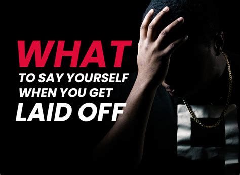 What To Say Yourself When You Get Laid Off