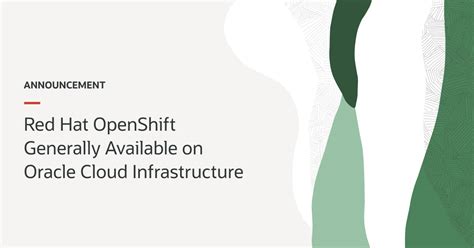 Red Hat Openshift Generally Available On Oracle Cloud Infrastructure