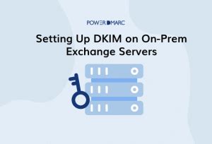 Setting Up DKIM On On Prem Exchange Servers Security Boulevard