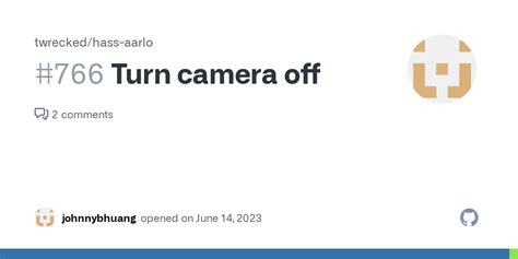Turn Camera Off · Issue 766 · Twreckedhass Aarlo · Github
