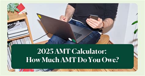 How Much Amt Do You Owe Our 2025 Amt Calculator Can Help You Figure It Out