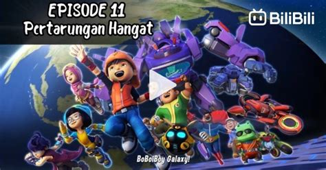 BoBoiBoy Galaxy S01 EP11 Pertarungan Hangat [Eng Sub] - BiliBili