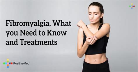 Fibromyalgia What You Need To Know And Treatments