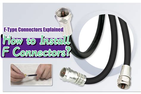 F Type Connectors Explained How To Install F Connectors Vcelink