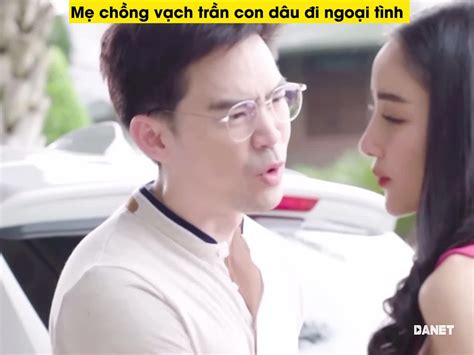 Bị Mẹ Chồng Vạch Trần Con Dâu đi Ngoại Tình Bị Mẹ Chồng Vạch Trần Con
