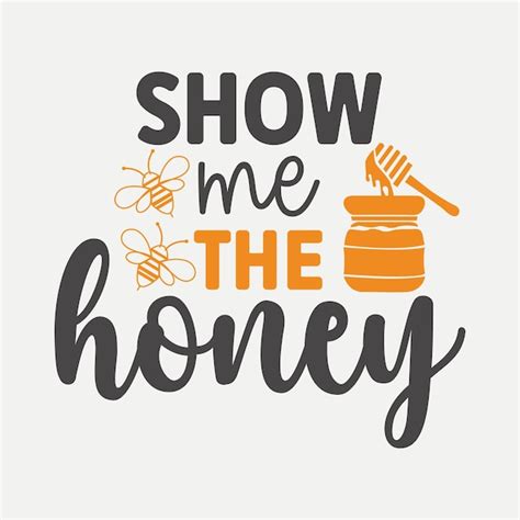 Premium Vector Show Me The Honey