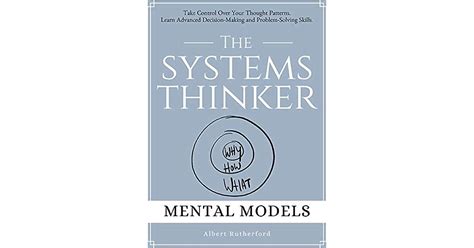 The Systems Thinker Mental Models By Albert Rutherford