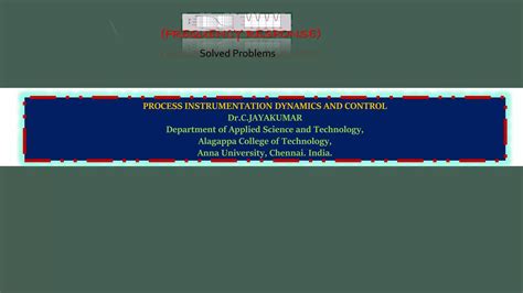 PROCESS INSTRUMENTATION DYNAMICS AND CONTROL FREQUENCY RESPONSE SOLVED PROBLEMS By Dr C