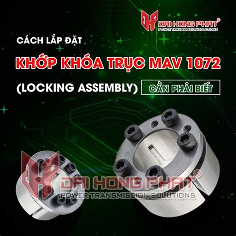 CÁch LẮp ĐẶt KhỚp KhÓa TrỤc Mav 1072 Locking Assembly CẦn PhẢi BiẾt