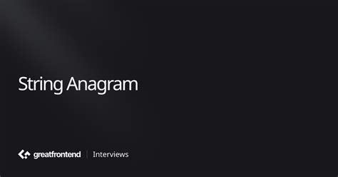 String Anagram Algorithms Interview Questions With Solutions