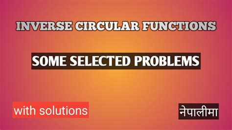 Inverse Circular Functions Some Problems Inverse Circular Functions Explained YouTube