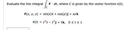 Solved Evaluate The Line Integral ∫cf⋅dr Where C Is Given