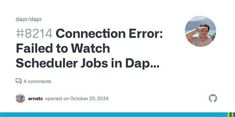 Connection Error Failed To Watch Scheduler Jobs In Dapr 1144 · Issue