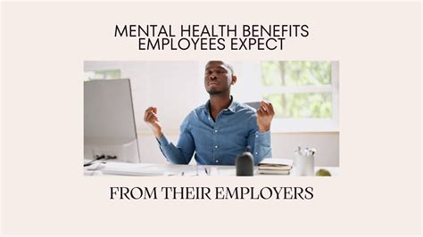 The Mental Health Benefits Employees Expect From Their Employers