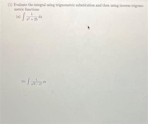 Solved 1 Evaluate The Integral Using Trignometric