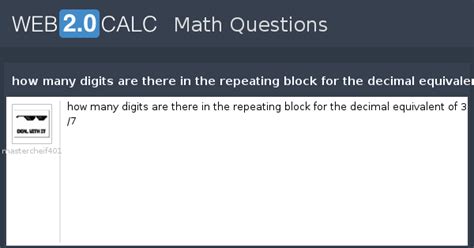 View Question How Many Digits Are There In The Repeating Block For The Decimal Equivalent Of 3 7
