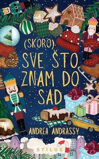 Andrea Andrassy Skoro Sve što Znam Do Sad Posebno Izdanje
