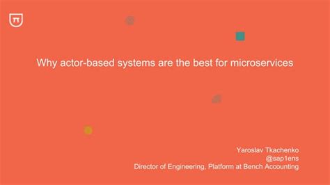 Why Actor Based Systems Are The Best For Microservices Ppt