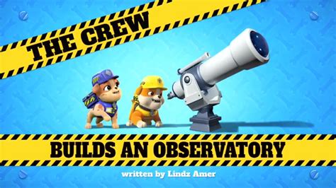 The Crew Builds An Observatorygallery Paw Patrol Wiki Fandom