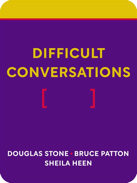 Difficult Conversations Book Summary By Douglas Stone Bruce Patton