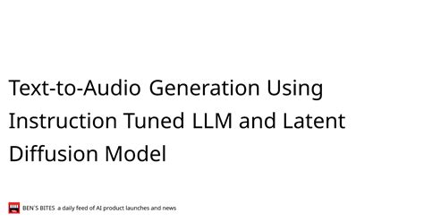 text to audio generation using instruction tuned llm and latent