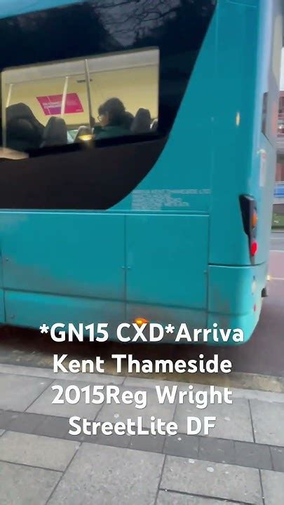 Gn15 Cxdarriva Kent Thameside 2015reg Wright Streetlite Df Youtube