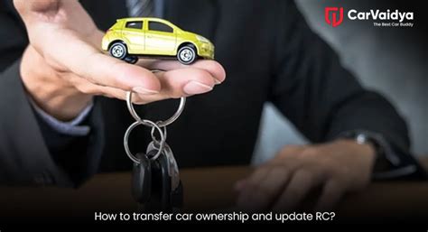 How To Transfer Car Ownership And Update Rc Carvaidya