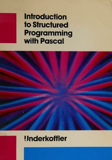 Introduction To Structured Programming With Pascal Underkoffler