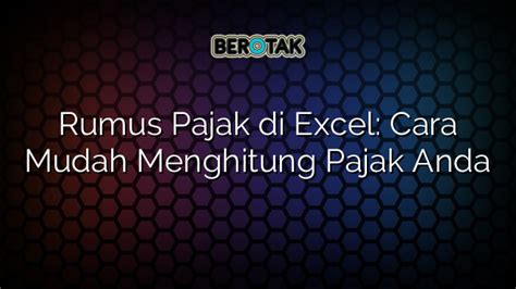 Rumus Pajak Di Excel Cara Mudah Menghitung Pajak Anda