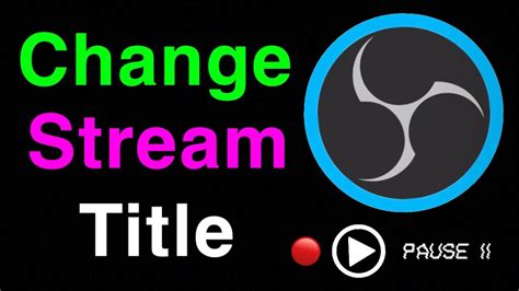 OBS STUDIO HOW TO CHANGE TITLE OF YOUR STREAM New YouTube
