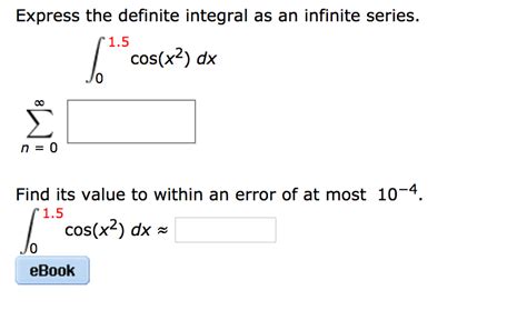 Solved Express The Definite Integral As An Infinite Series