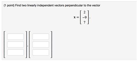 Solved 1 Point Find Two Linearly Independent Vectors
