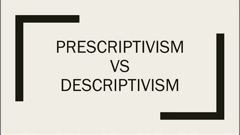 Prescriptivism Vs Descriptivism In 3 18 Youtube