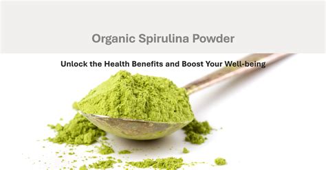 Organic Spirulina Powder Unlock The Health Benefits And Boost Your