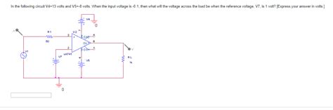 Solved In The Following Circuit V413 Volts And V5 8 Volts