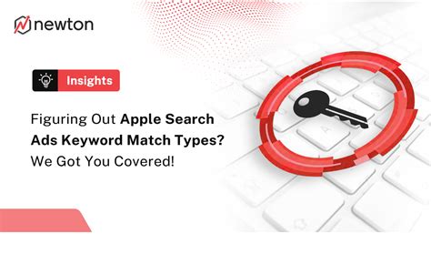 Figuring Out Apple Search Ads Keyword Match Types We Got You Covered