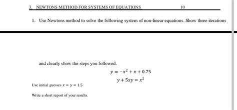 Solved 1 Use Newtons Method To Solve The Following System