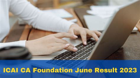 ICAI CA Foundation June Result 2023 Expected To Be Announced Today At
