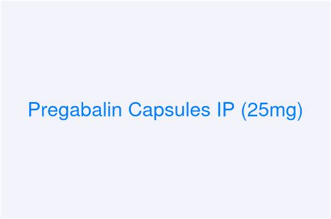 Pregabalin Capsules IP 25mg