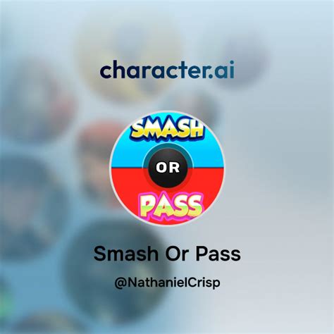 Chat With Smash Or Pass Characterai Personalized Ai For Every