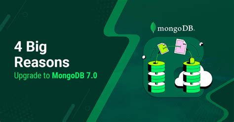 Upgrade To Mongodb 70 4 Compelling Reasons