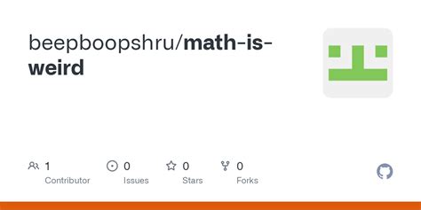 Github Beepboopshru Math Is Weird