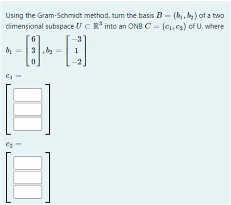 Solved Using The Gram Schmidt Method Turn The Basis