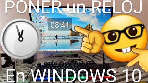 Como Poner Un Reloj En Escritorio Windows 10 2025