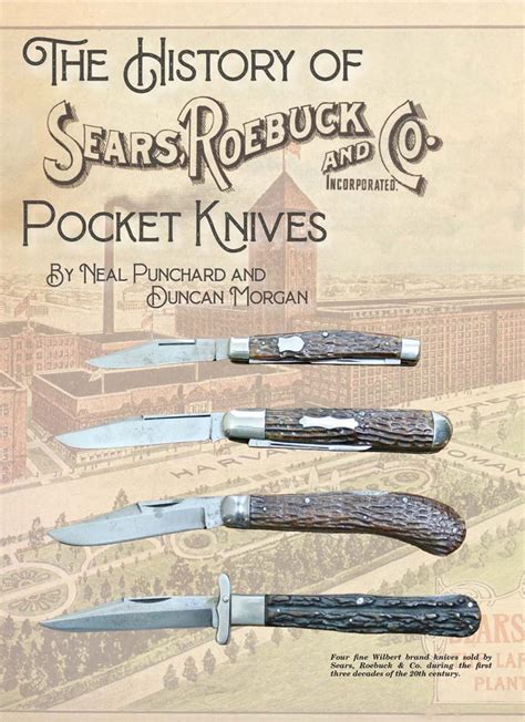 The History Of Sears And Roebuck Pocket Knives By Neal Punchard And