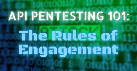 Api Pentesting 101 The Rules Of Engagement Dana Epps Blog